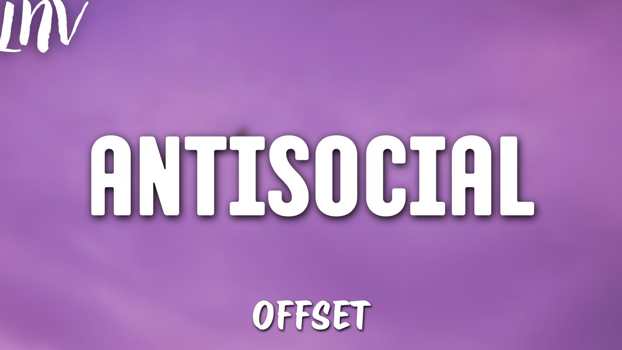 OFFSET - ANTISOCIAL (LYRICS) - YouTube