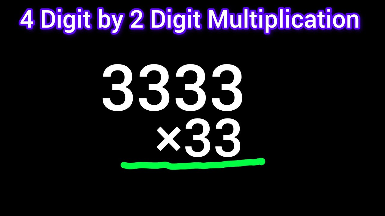 Multiply 4 Digit by 2 Digit ||How to Multiply 3333 × 33 - YouTube