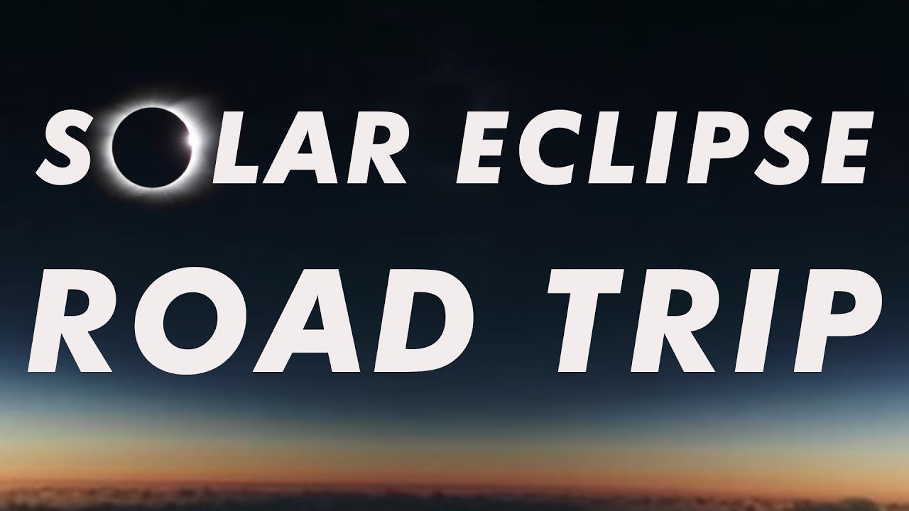 Solar Eclipse road trip - YouTube