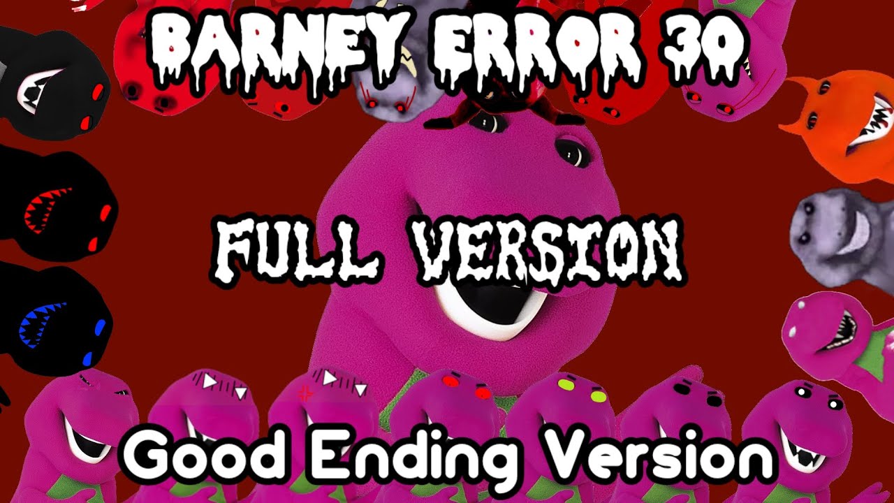 Barney Error 30 (Full Version) [Good Ending Version] - YouTube