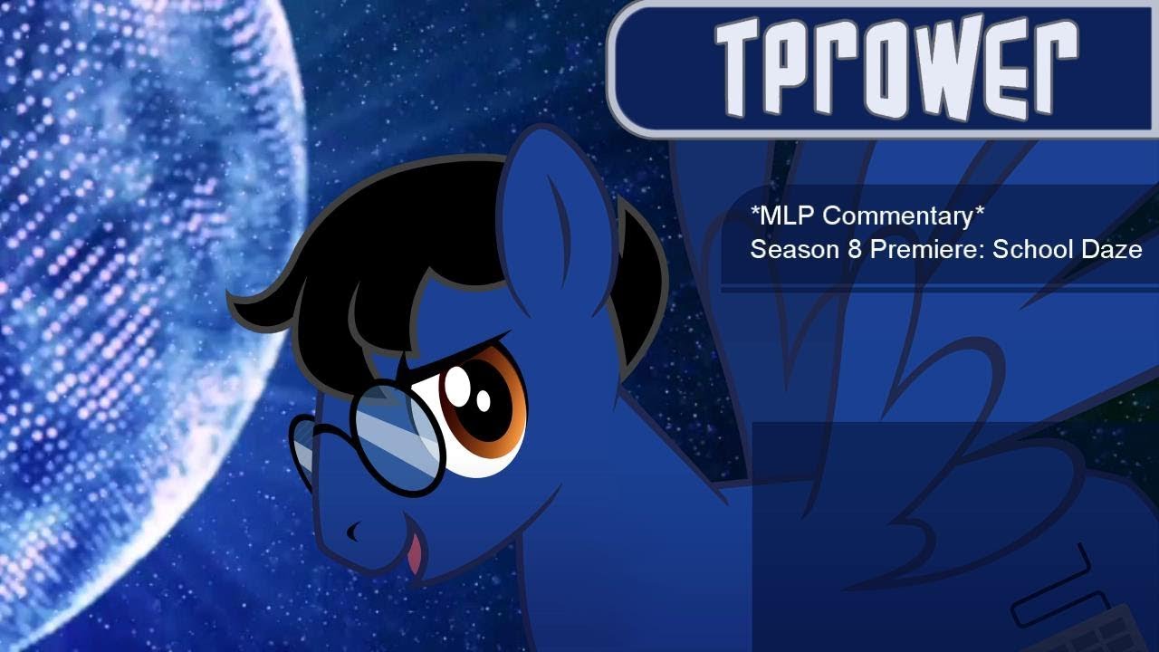 *MLP Commentary* Season 8 Premiere: School Daze (Part 2) - YouTube