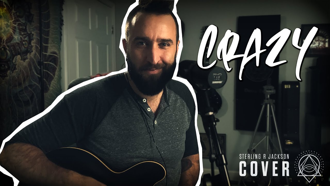 Crazy - Gnarls Barkley - Acoustic Cover by Sterling R Jackson - YouTube