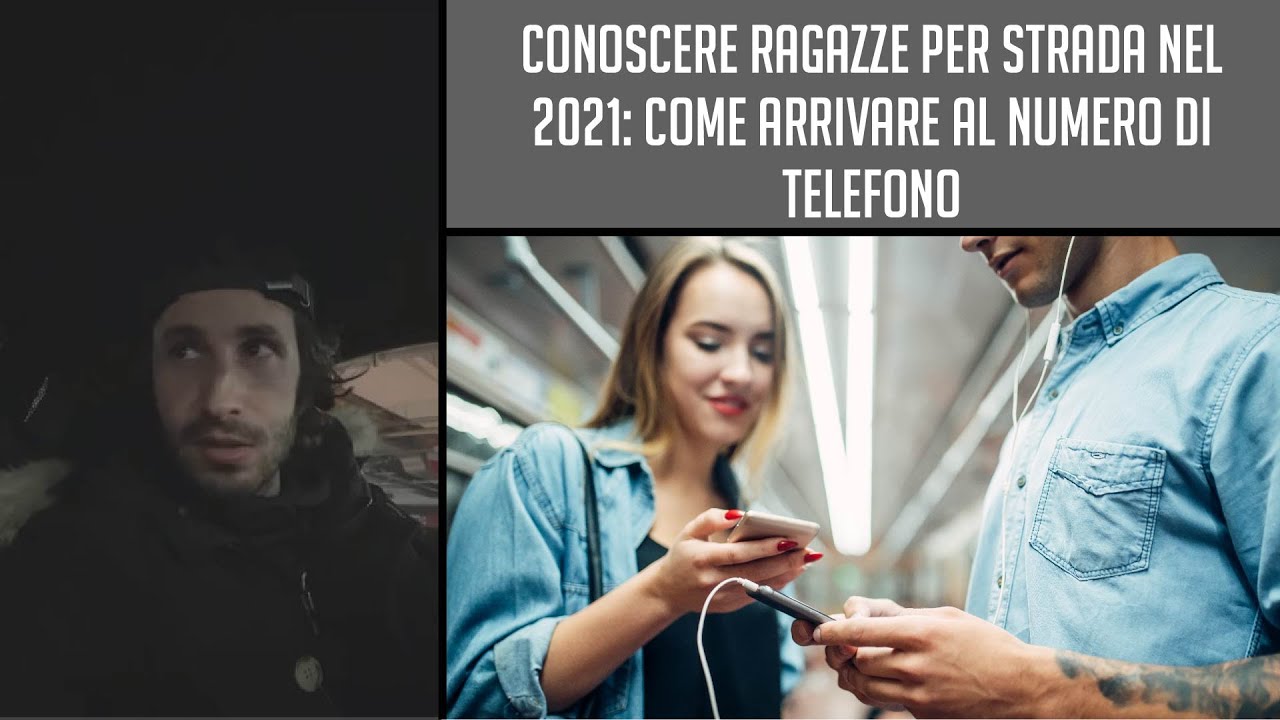 Conoscere ragazze per strada nel 2021: come arrivare al numero di ...