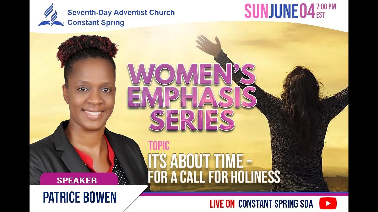 Women's Emphasis Series | It's About Time -For For A Call For Holiness| Constant Spring SDA ...