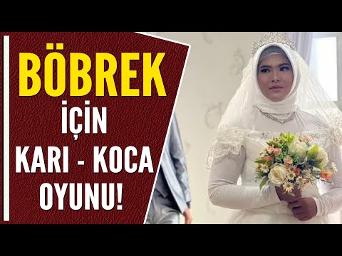 BÖBREK MAFYASININ, 'GELİN DAMAT' OYUNU!