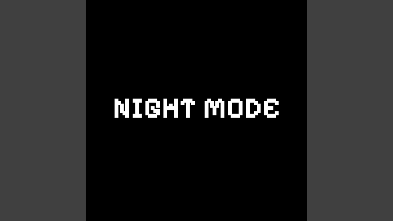 Night Mode - YouTube
