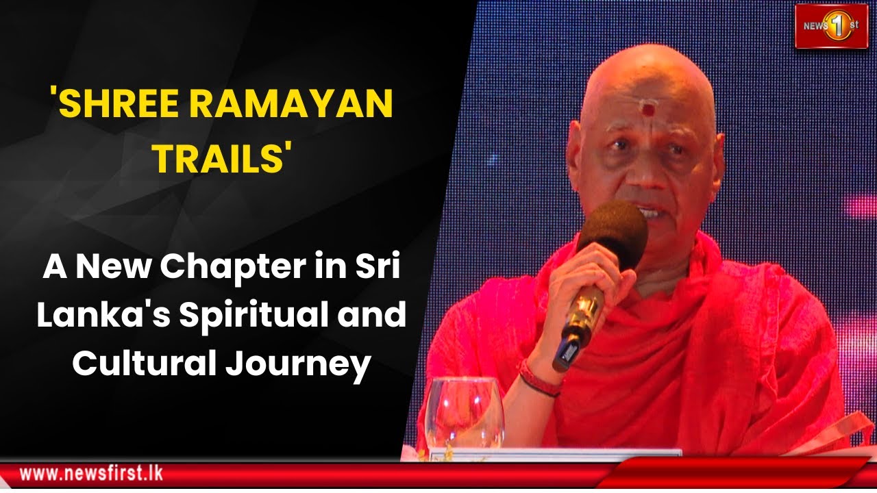 'SHREE RAMAYAN TRAILS': A New Chapter in Sri Lanka's Spiritual and ...