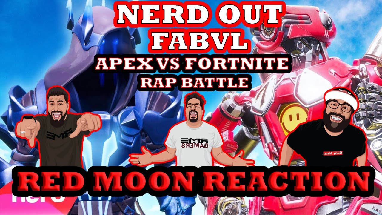 Nerdout ft. Fabvl | Apex vs. Fortnite rap battle | Red Moon Reaction ...