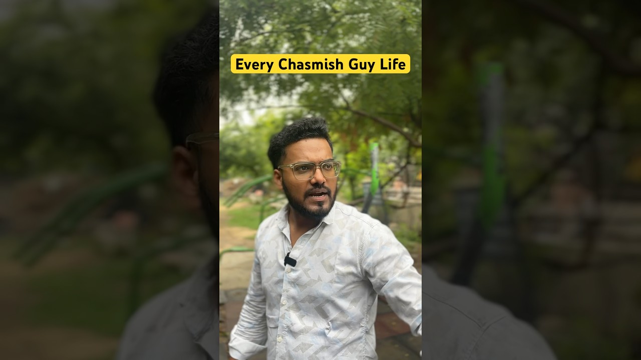 Every Chasmish Guy Life🥺 #comedy #trending #viral - YouTube