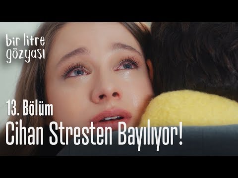 Cihan stresten bayılıyor - Bir Litre Gözyaşı 13. Bölüm