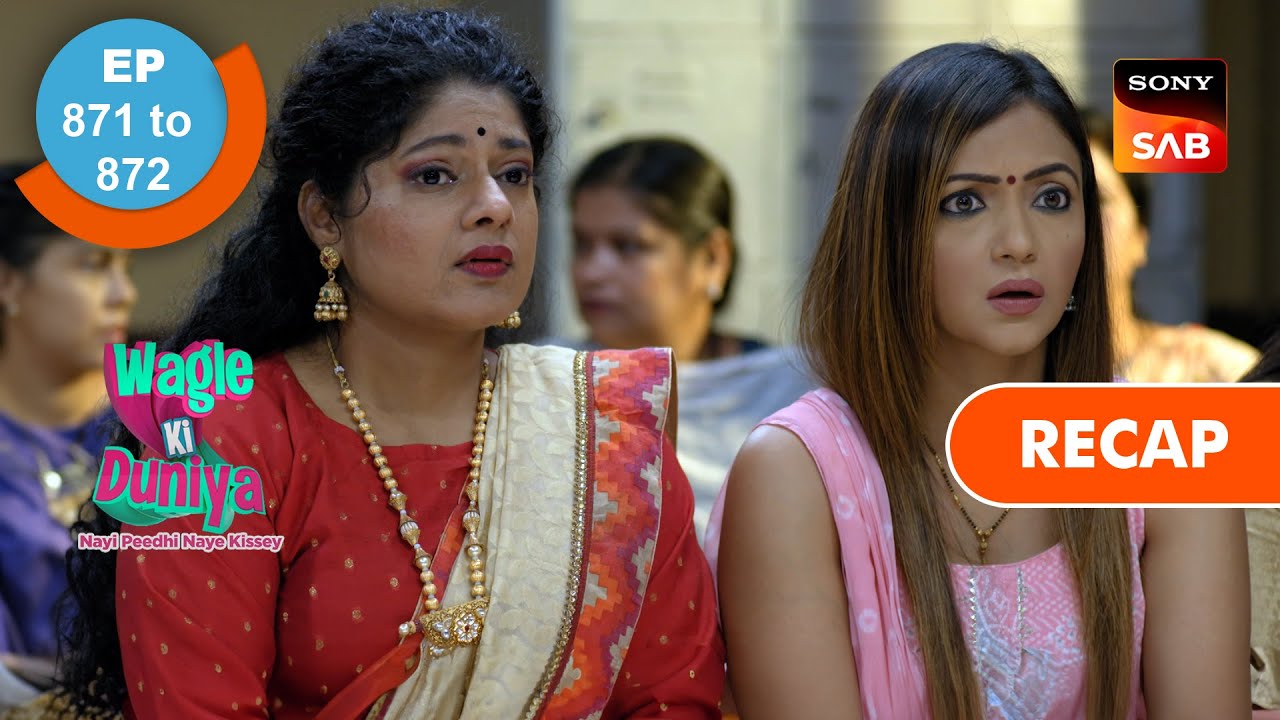 Wagle Ki Duniya | Ep 871 & Ep 872 | RECAP | वागले की दुनिया - YouTube