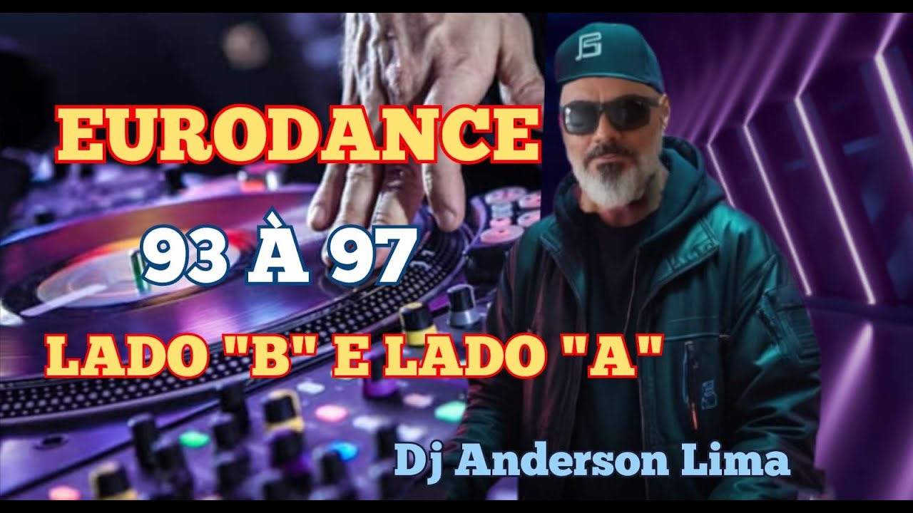 EURODANCE 93 à 97 | LADO "B" e LADO "A" 11.12.2K24. - YouTube