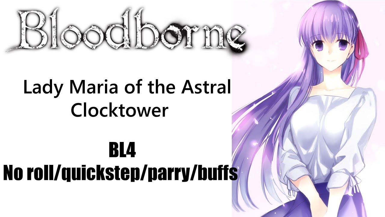 BL4 - NG+6 Lady Maria of the Astral Clocktower no roll/quickstep/parry ...