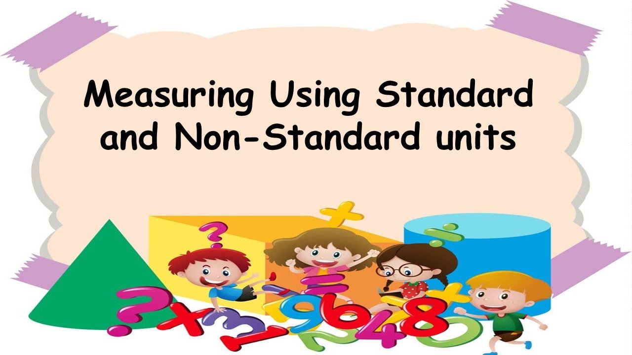 Measuring Using Standard and Non Standard units - YouTube