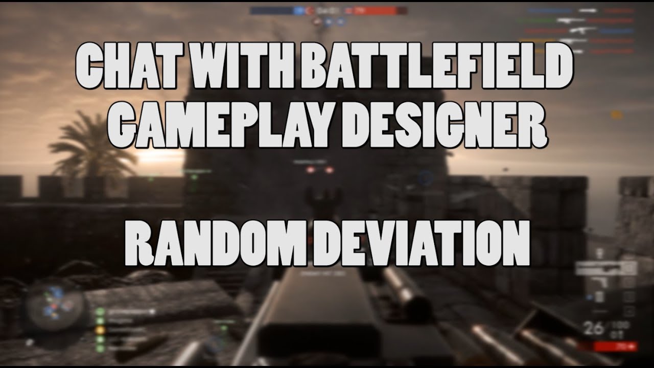 BF1 gameplay designer about random bullet deviation and more! - YouTube