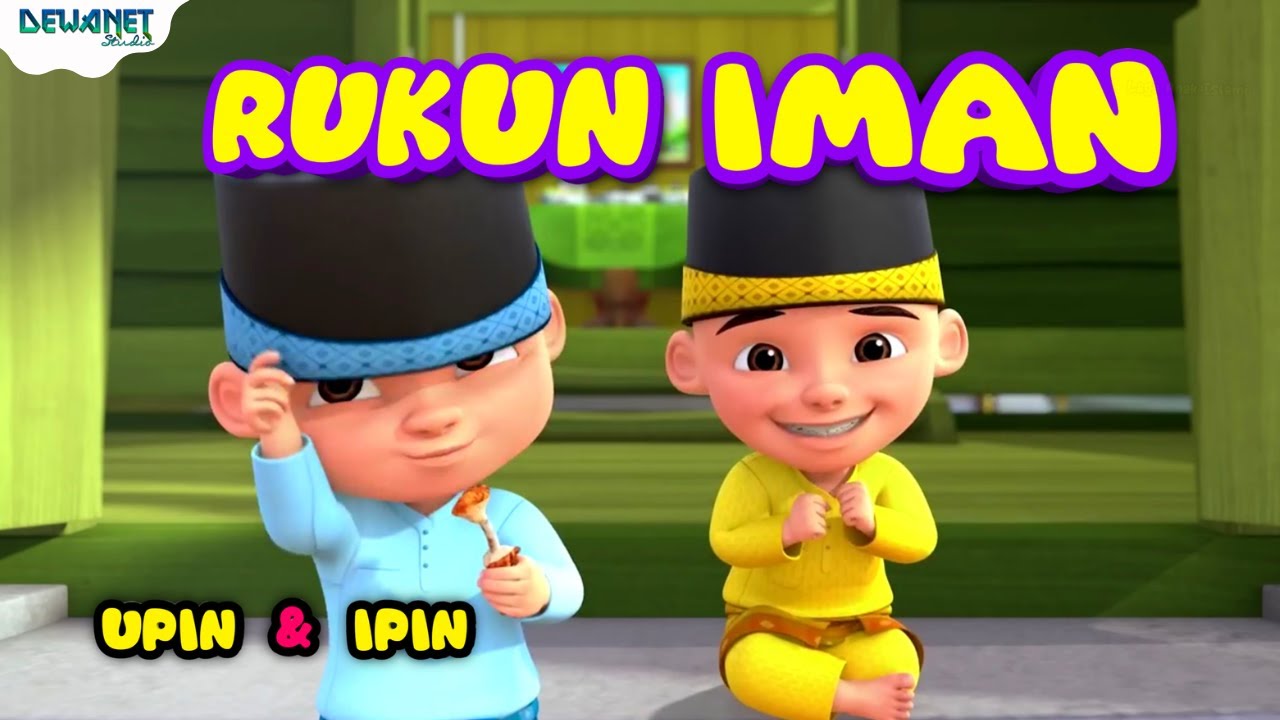 Lagu Anak Islami | Rukun Iman UPIN IPIN Terbaru - YouTube