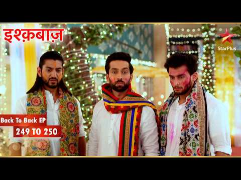 Ishqbaazi ka agla level aur emotional confrontation| Full Ep. 249 - 250 | Ishqbaaz