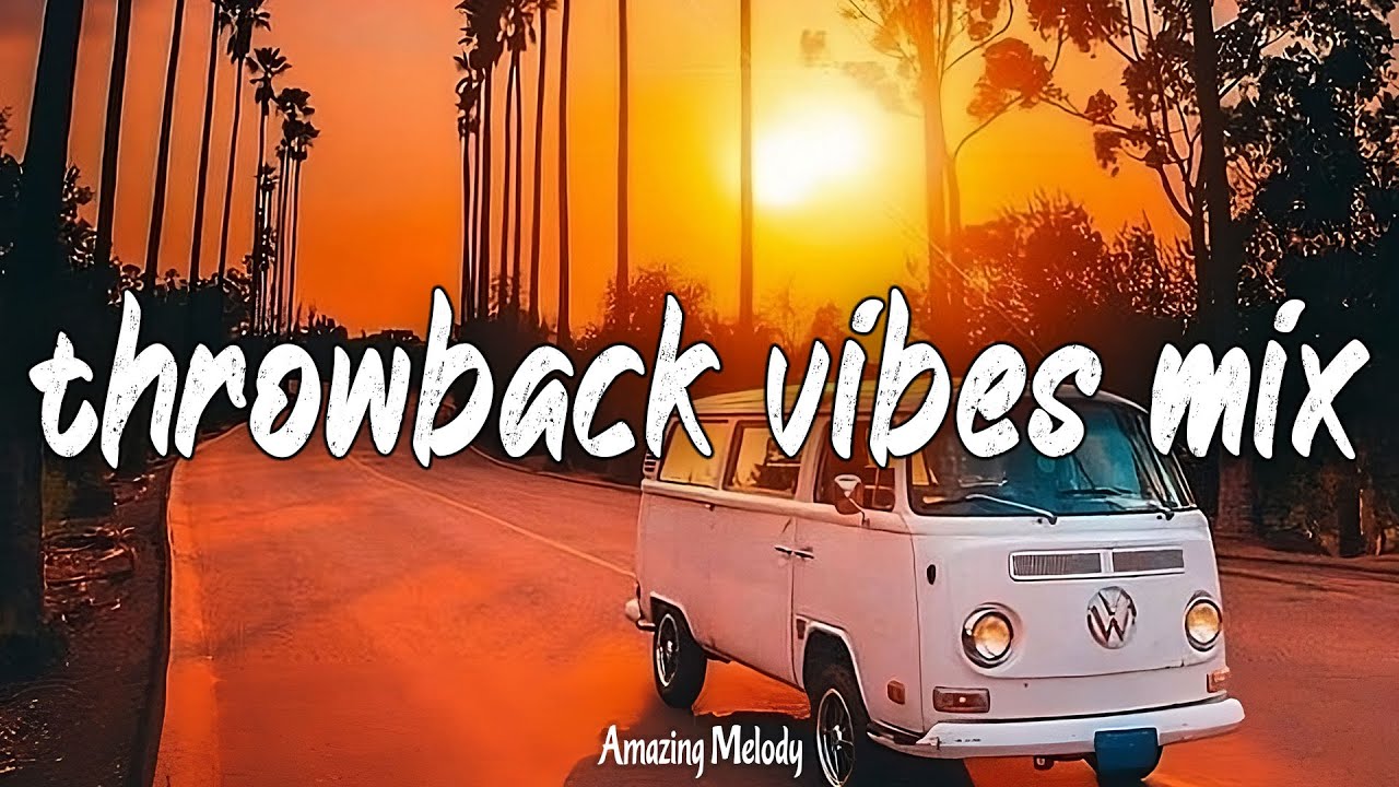 throwback vibes mix ~summer roadtrip 2025 ~nostalgia playlist - YouTube