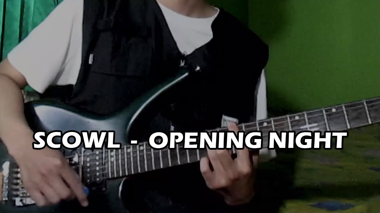 SCOWL - OPENING NIGHT (GUITAR COVER) - YouTube