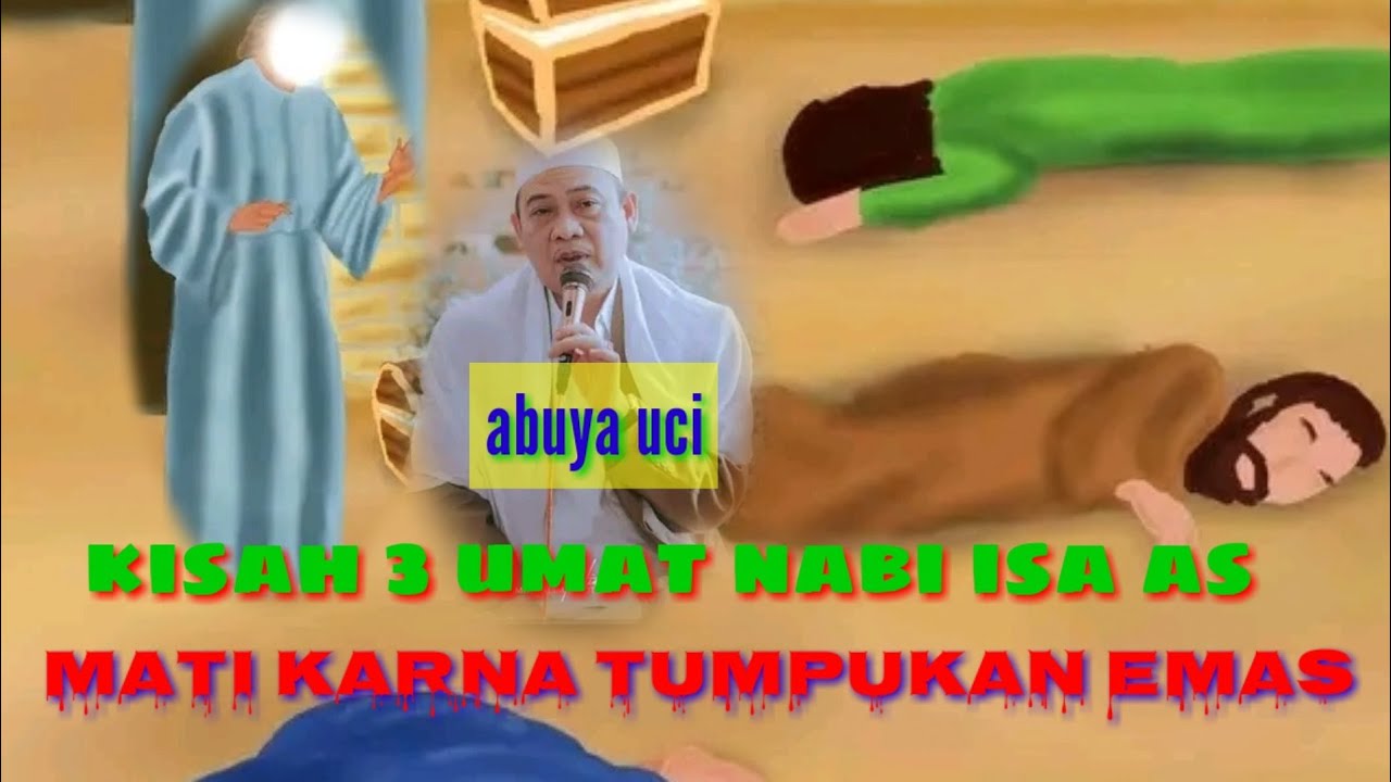 abah uci kisah 3 umat nabi musa mati karna tumpukan emas - YouTube