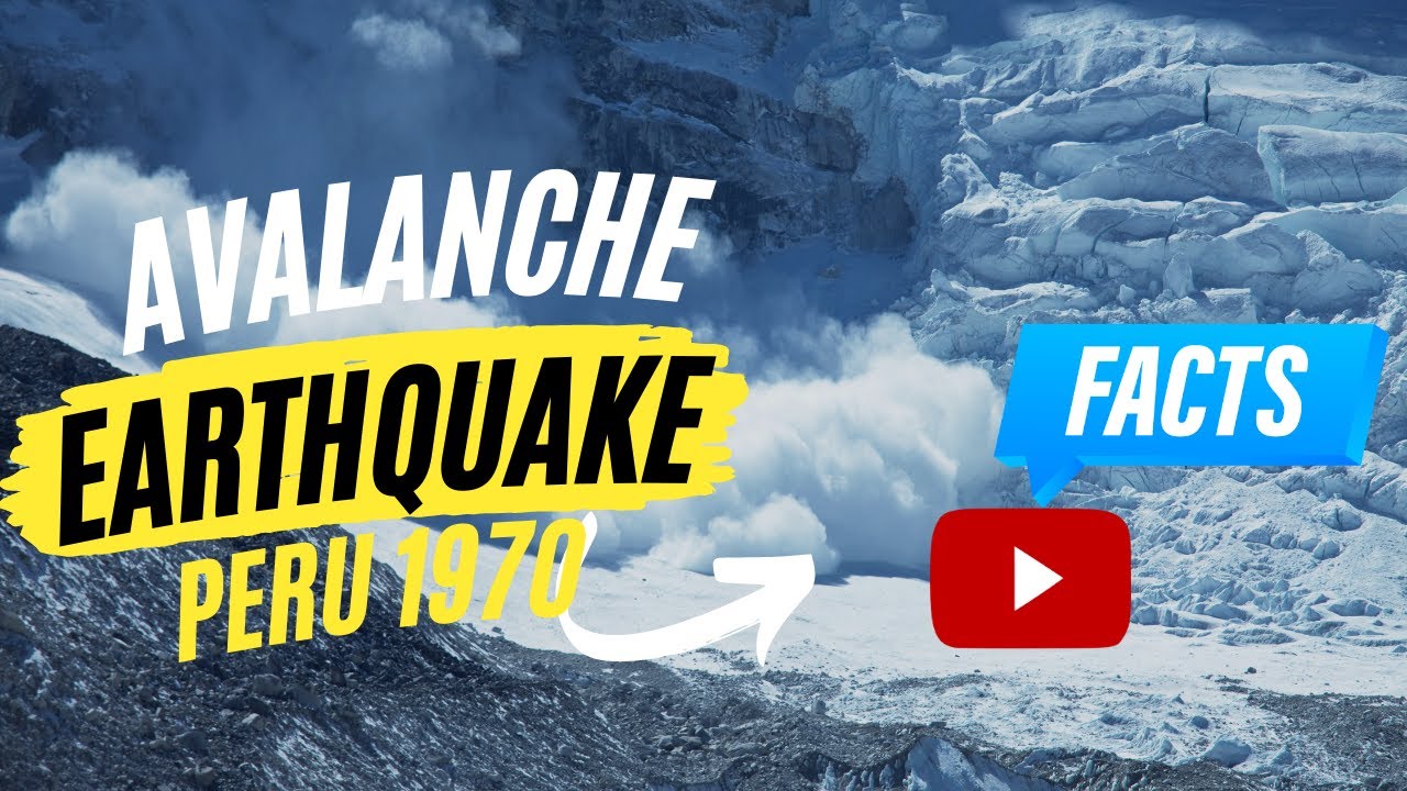 1970 Peru earthquake, worst earthquake and avalanche in modern history ...