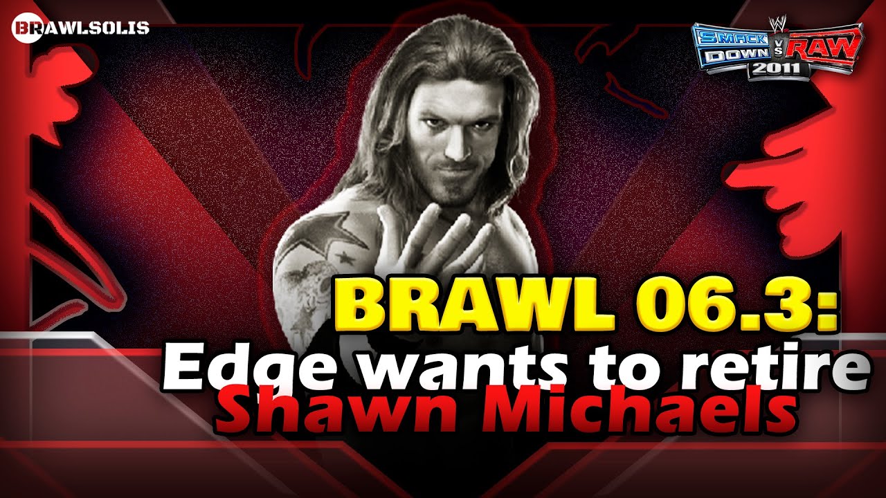 Brawl 06.3: Edge Wants To Retire Shawn Michaels | WWE SmackDown vs. Raw ...