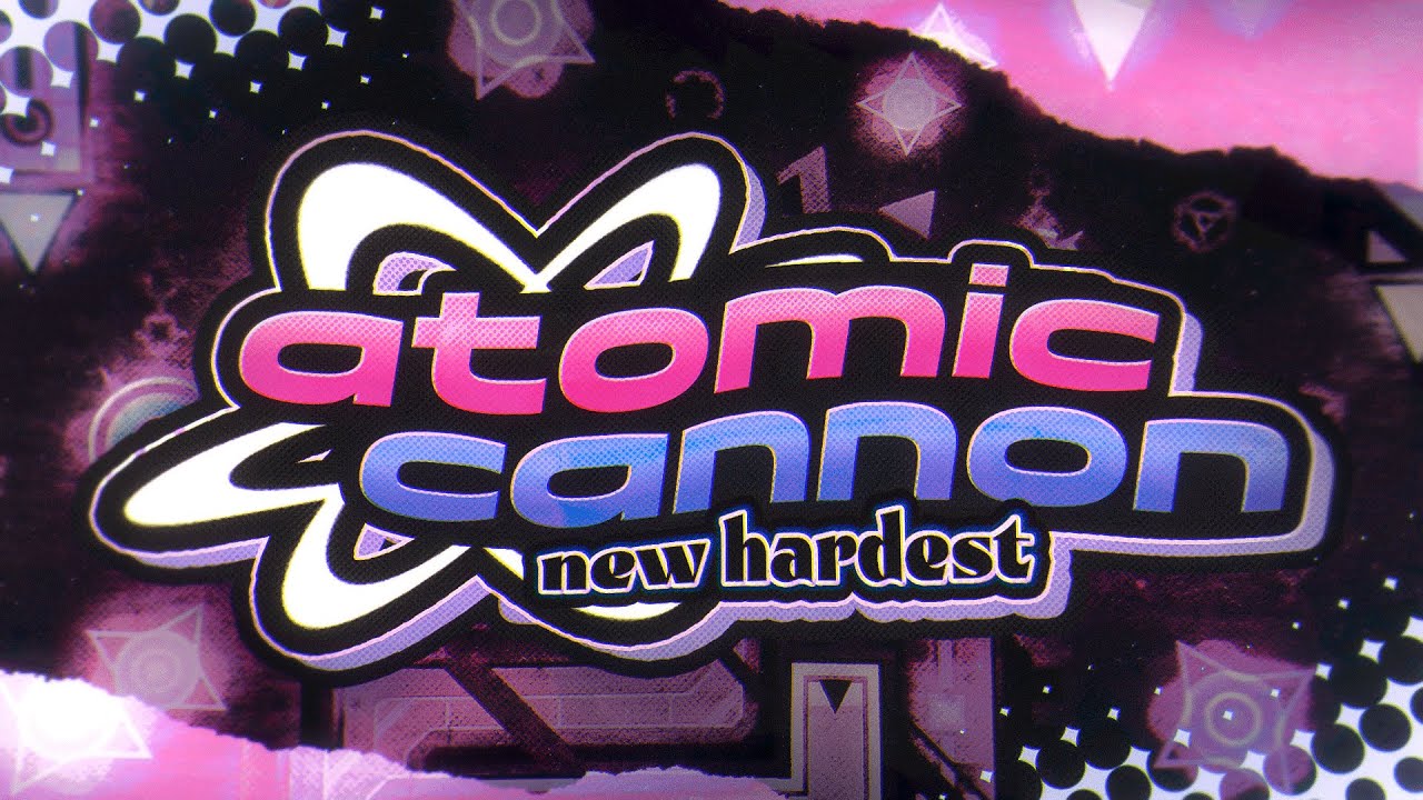(NEW HARDEST) ATOMIC CANNON 100% // TOP 98 - YouTube
