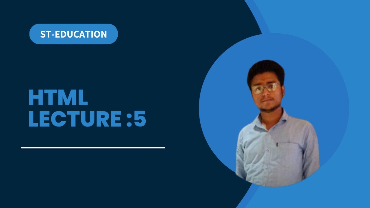 HTML ||LECTURE:-5 ||FRONTEND ||ST-EDUCATION ||LINK:-steducation.xyz - YouTube