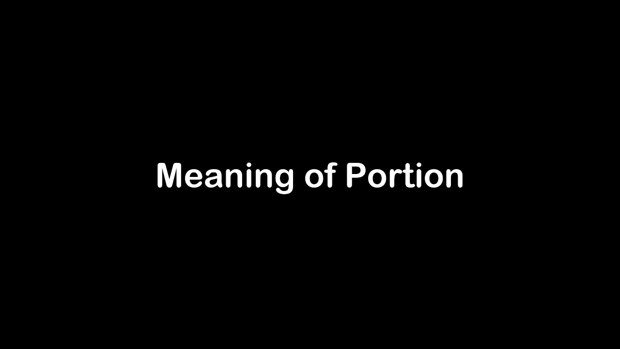 What is the Meaning of Portion | Portion Meaning with Example - YouTube