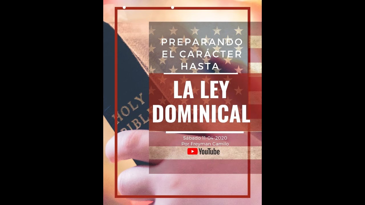 Preparando El Carácter Hasta Ley Dominical - YouTube