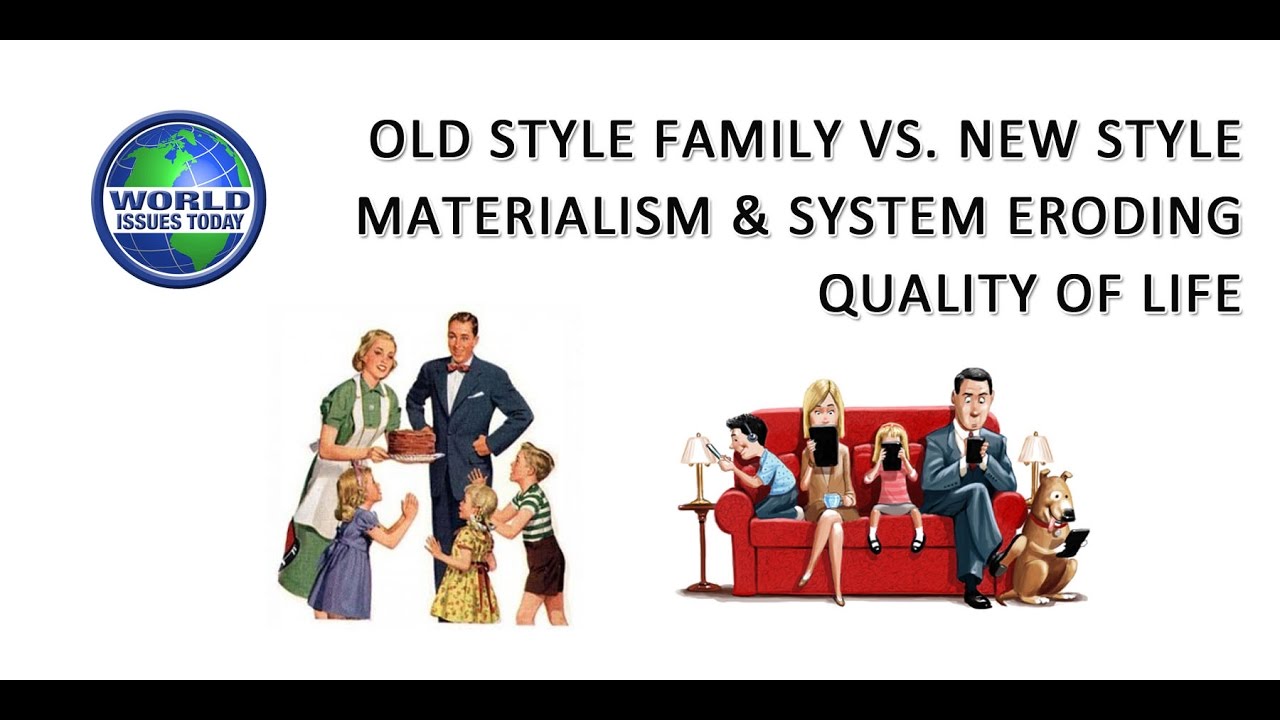 Old Style Family Model vs. New Style - Materialism & Systems Eroding ...