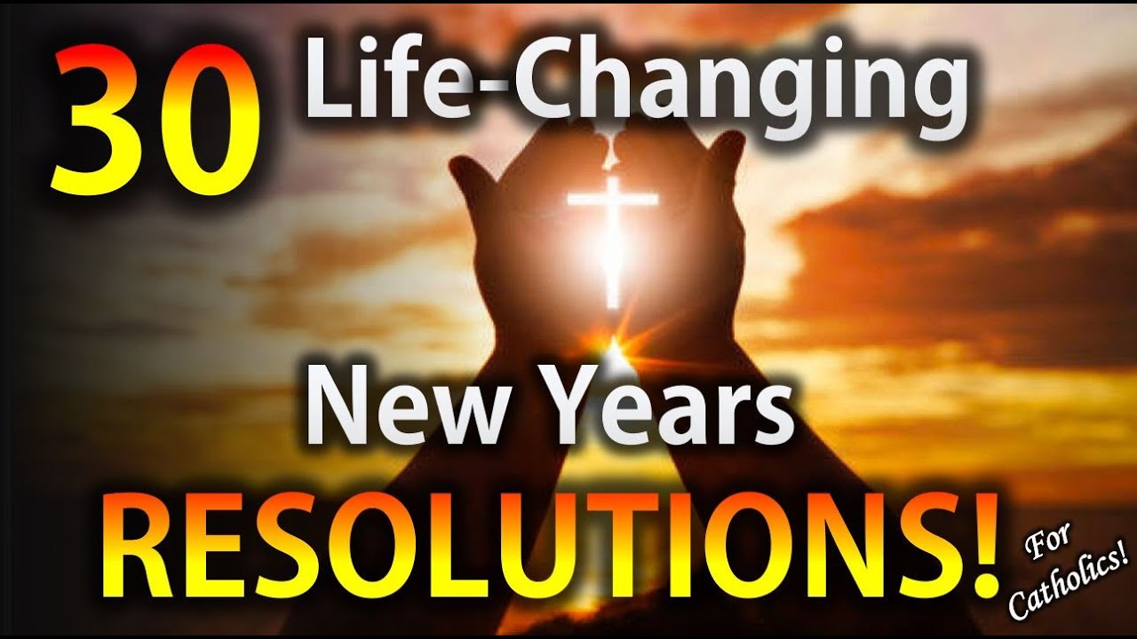 Top 30 New Year's Resolutions for Catholics! - YouTube