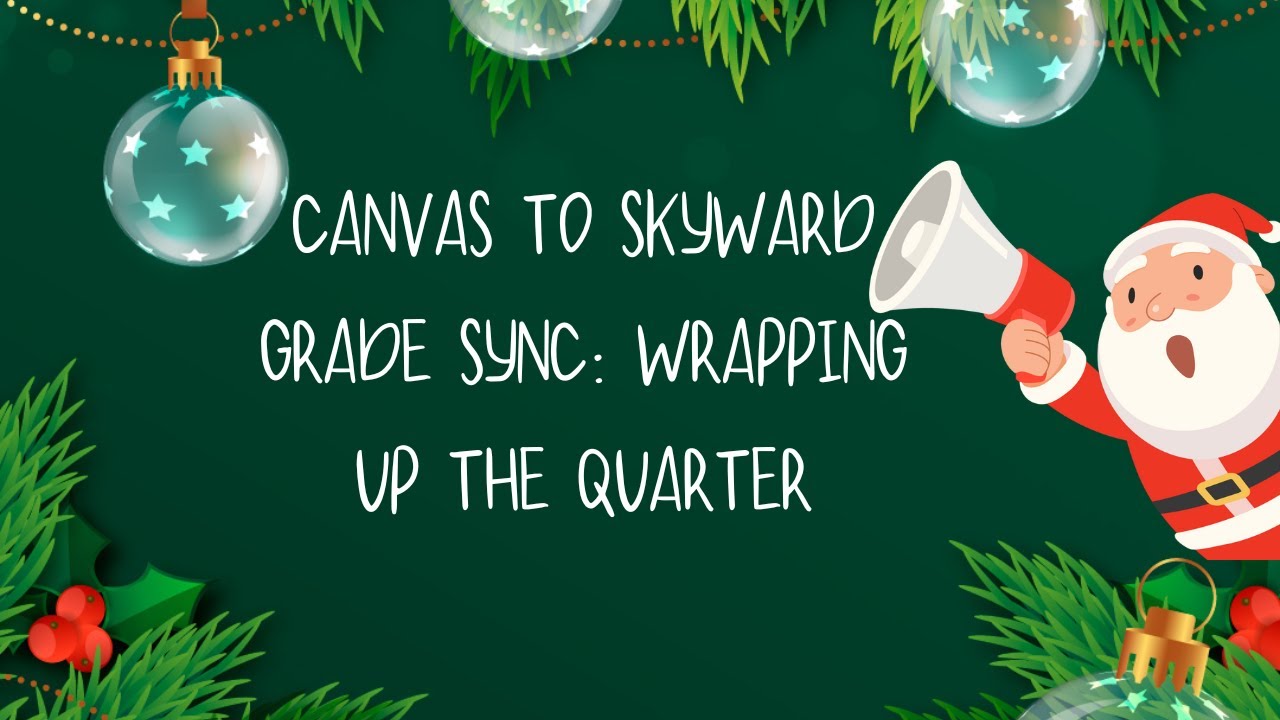 Wrapping Up The Quarter: Canvas to Skyward Grade Sync - YouTube