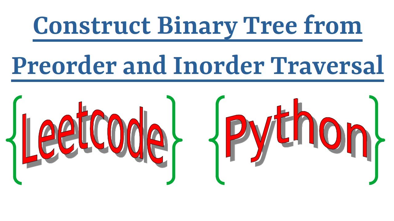 Leetcode Question 105 Construct Binary Tree From Preorder And Inorder 0325