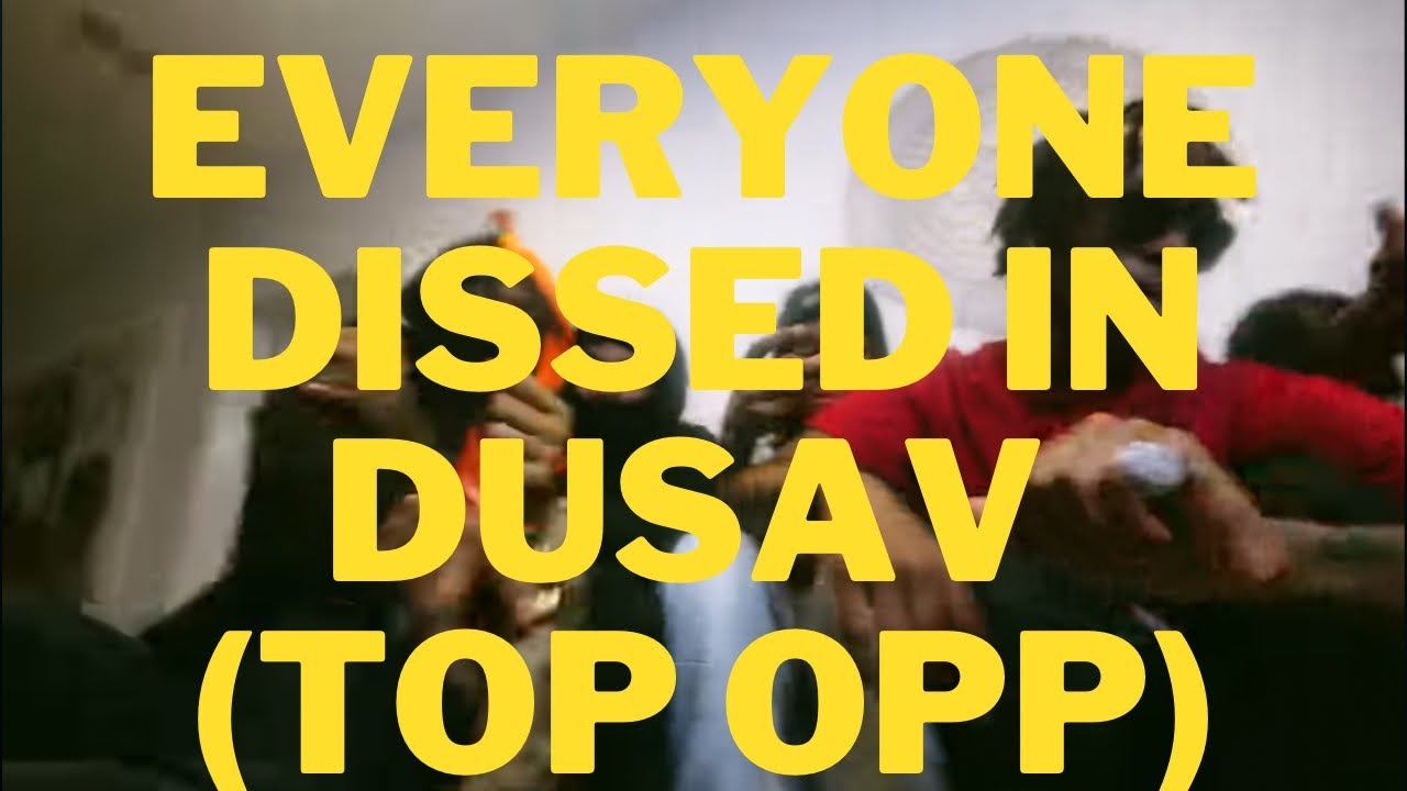 Everyone dissed and mentioned in dusav (top opp) - YouTube