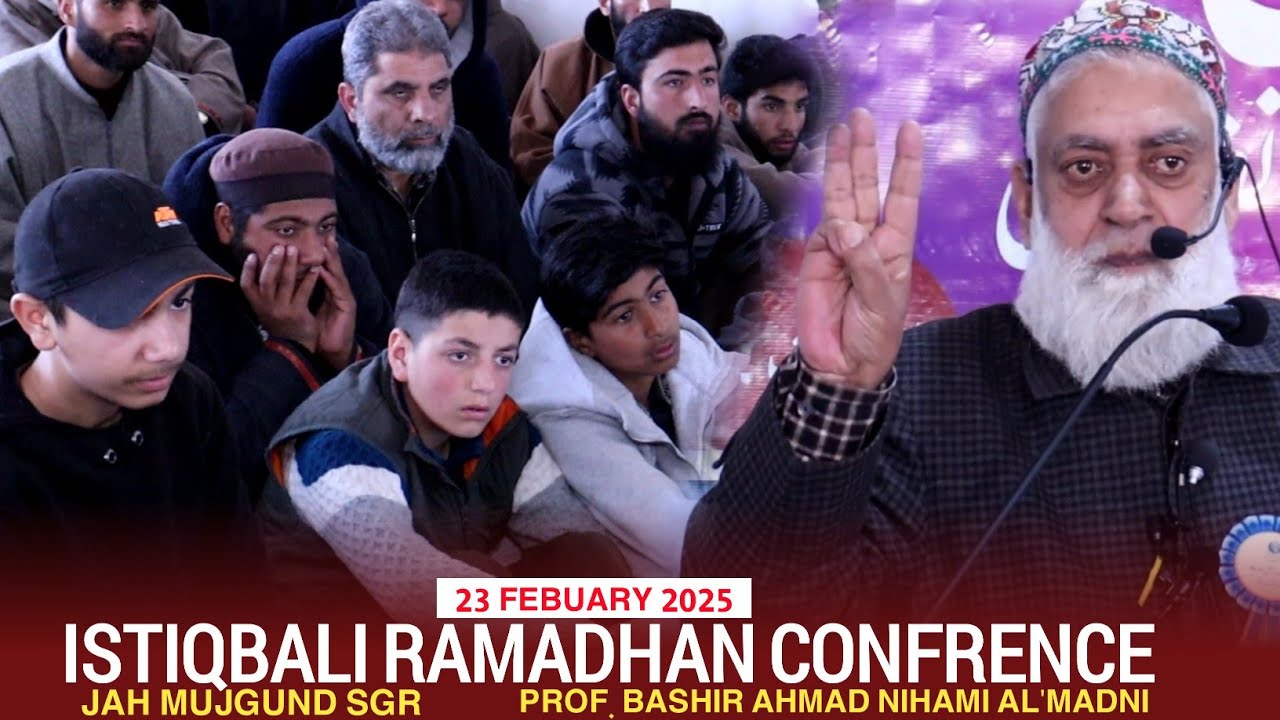 23 Feb 25 Istiqbali Ramzan Confrence | Prof. Bashir Ahmad Nihami Al ...