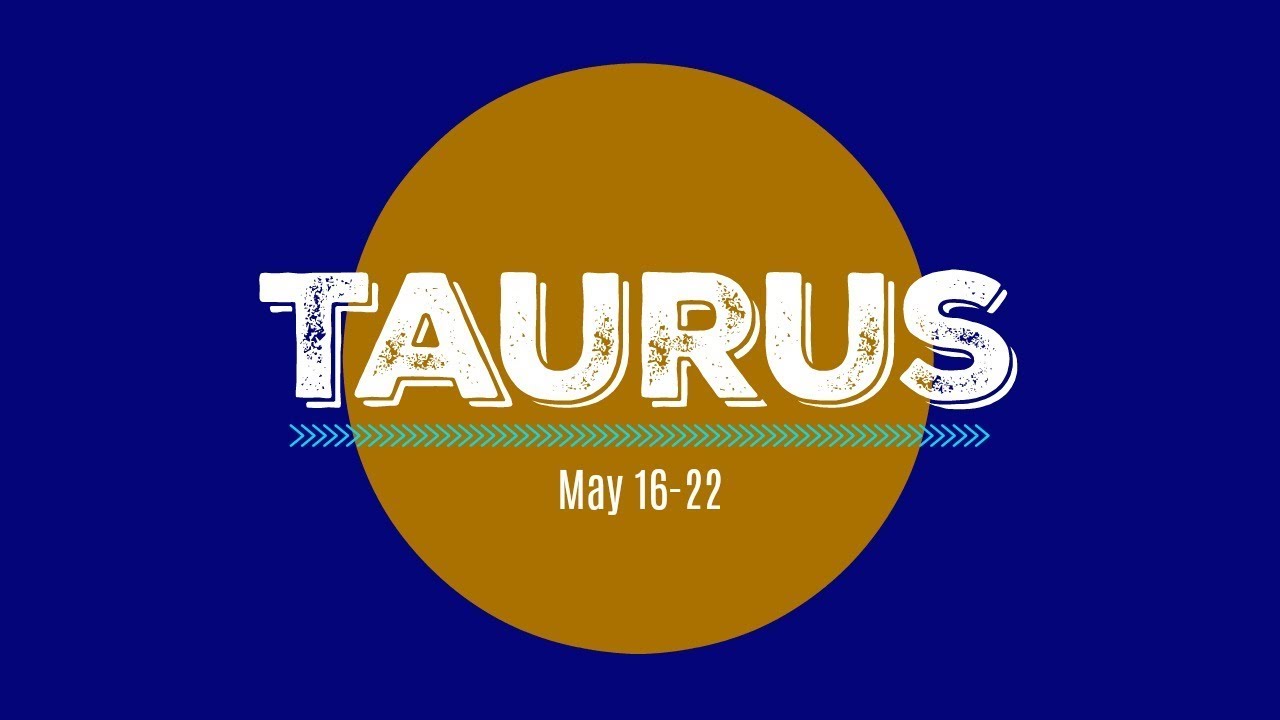 TAURUS - QUICK AND TO THE POINT 🤯 - MAY 16-22 - YouTube