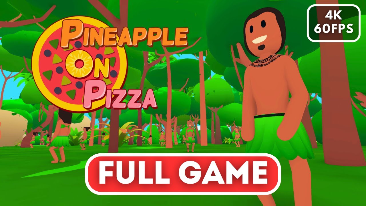 PINEAPPLE ON PIZZA Gameplay Walkthrough FULL GAME【4K 60FPS】No ...