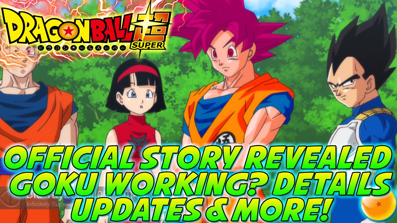 Dragon Ball Super - OFFICIAL Story Revealed + Goku Working? Updates ...