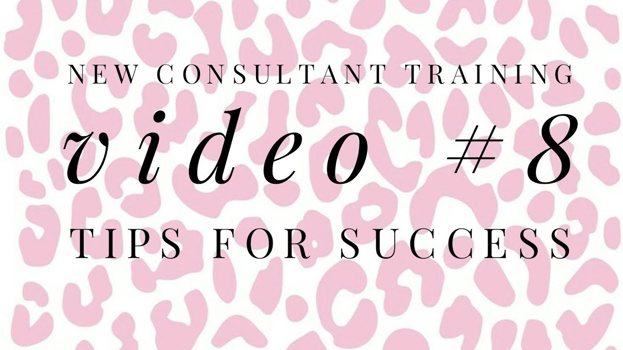 New Consultant Video #8: Tips for SUCCESS! 🦄 - YouTube