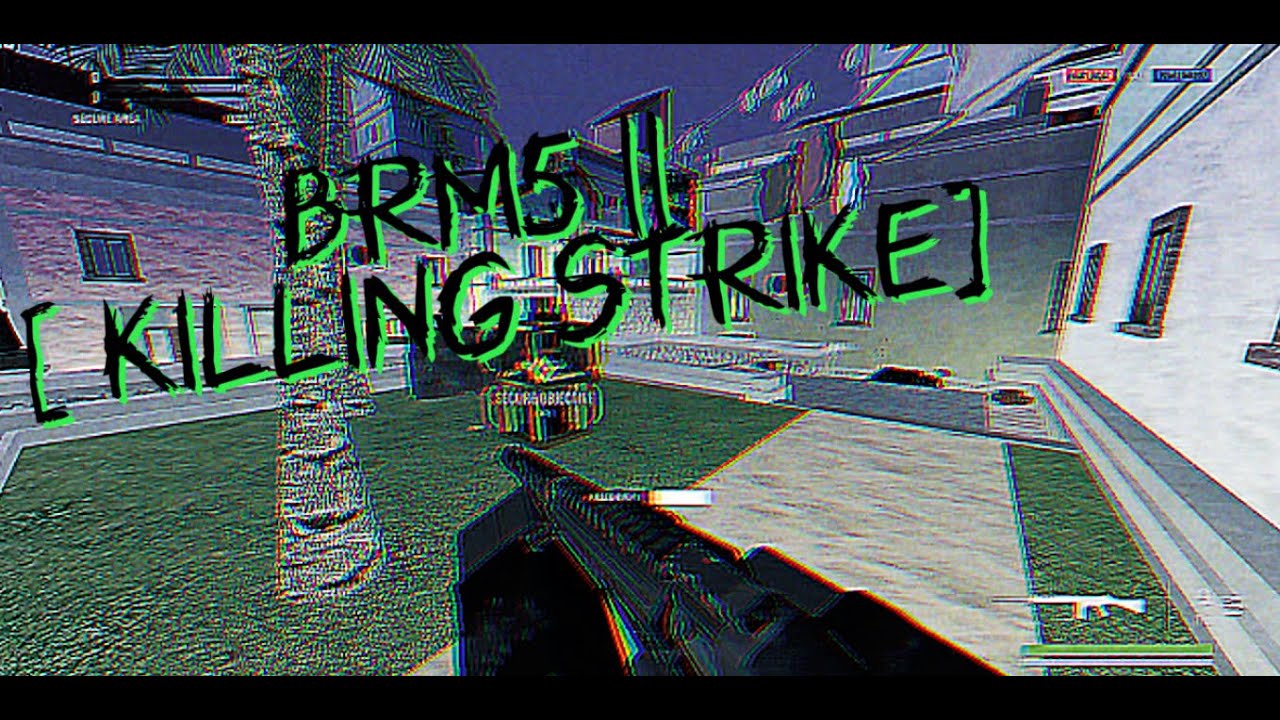 BRM5 || [ Killing Strike ] - YouTube