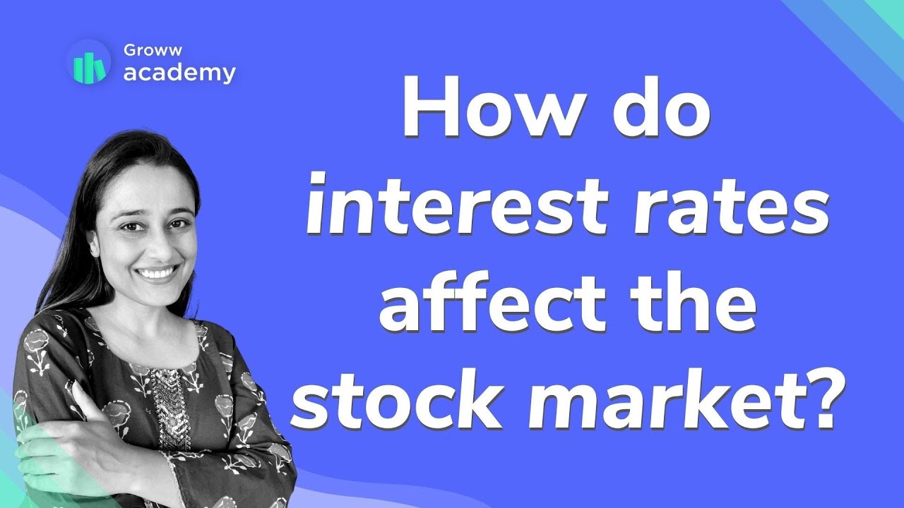 Relationship between interest rates and stock market | Groww academy ...