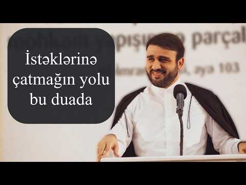 İşlər qaydasında getmir - Hacı Ramil - İstəklərinə çatmağın yolu bu duada