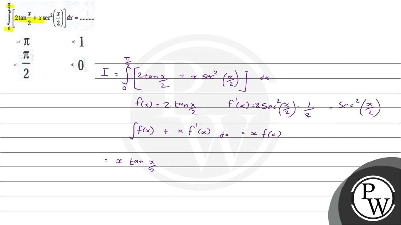int_{0}^{\frac{\pi}{2}}\left[2 \tan \frac{x}{2}+x \sec ^{2}\left(\frac{x}{2}\right)\right] d ...