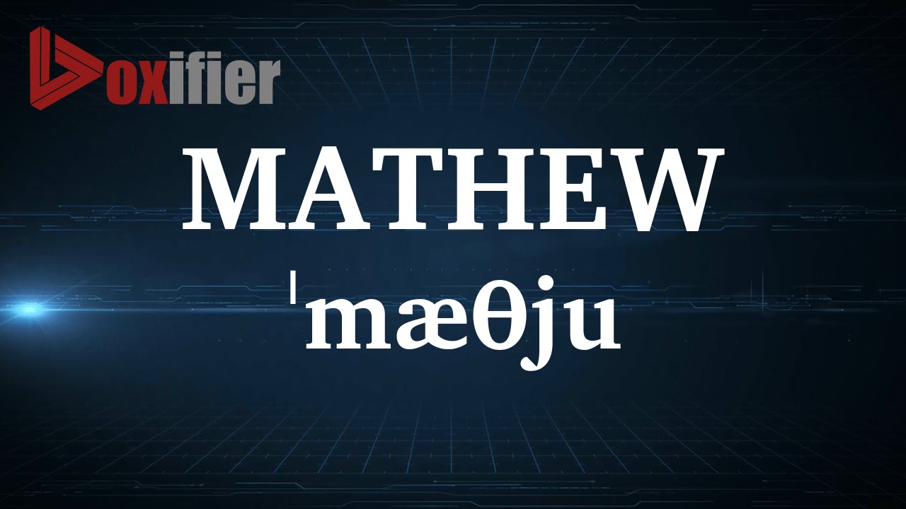 English Pronunciation of Mathew - Voxifier.com - YouTube