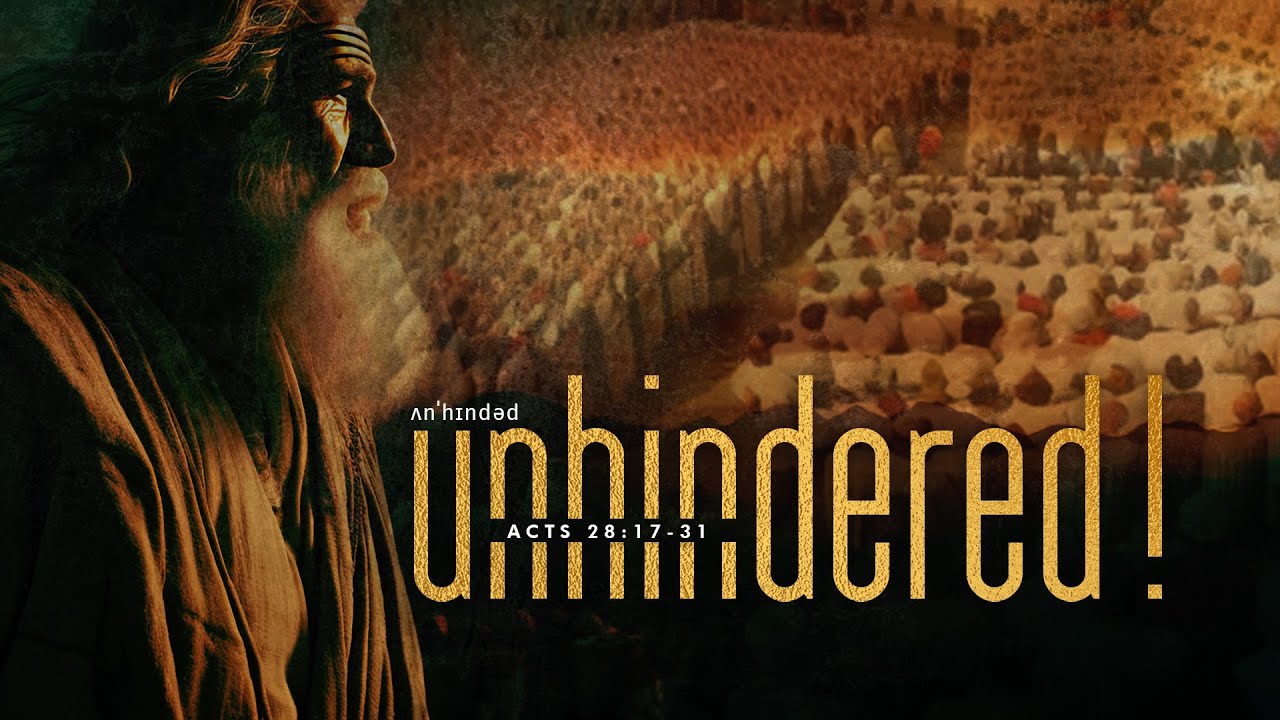 25 February 2024 - Unhindered | Acts 28:17-31 - YouTube