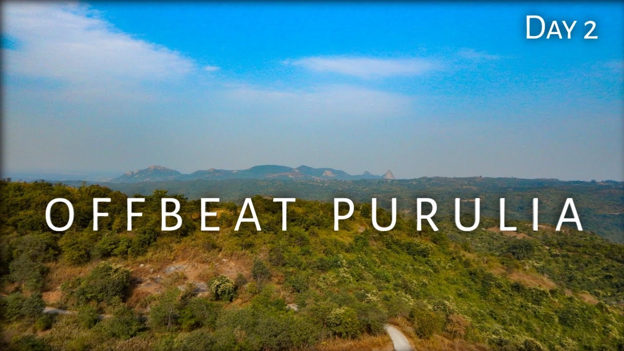 KOLKATA TO PURULIA || OFFBEAT PURULIA || Day 2 || PURULIA SIGHTSEEING ...