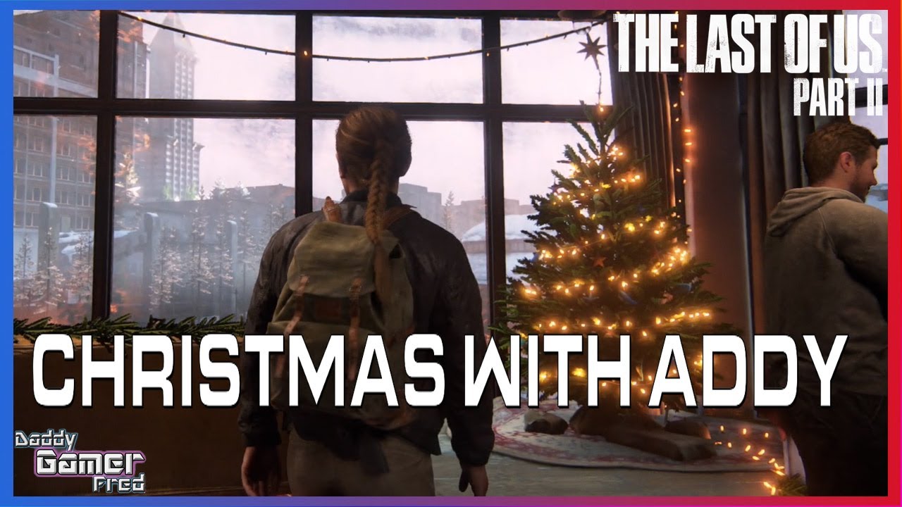 Christmas With Addy | The Last of Us Part 2 | EP. 21 - YouTube