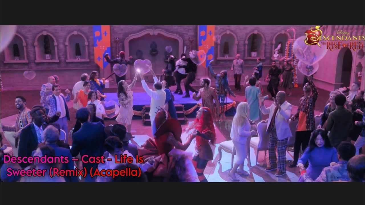 Descendants – Cast - Life Is Sweeter (Remix) (Acapella) [HQ] (From ...