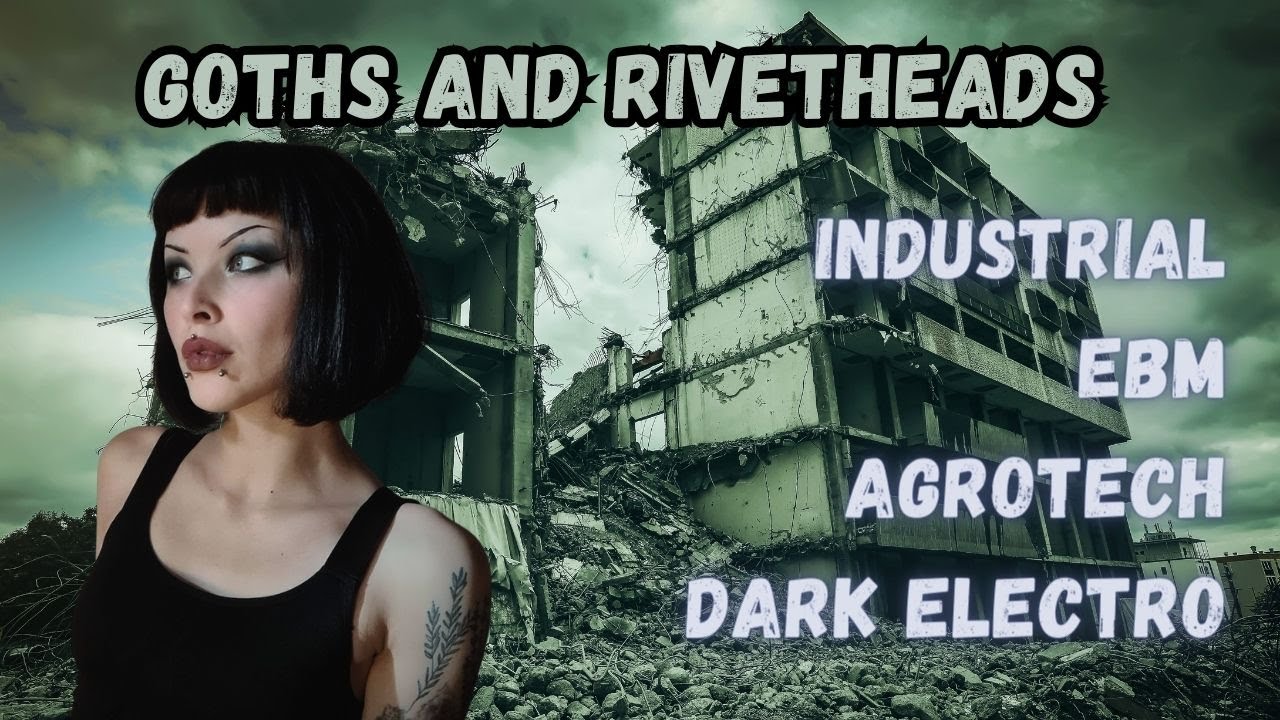 Industrial, EBM, Dark Electro| Rivetheads and Cyber Goths - YouTube